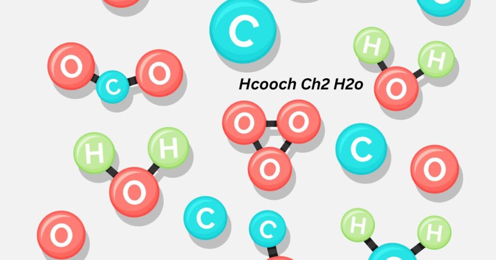 Hcooch Ch2 H2o Explained: Its Role in Modern Science